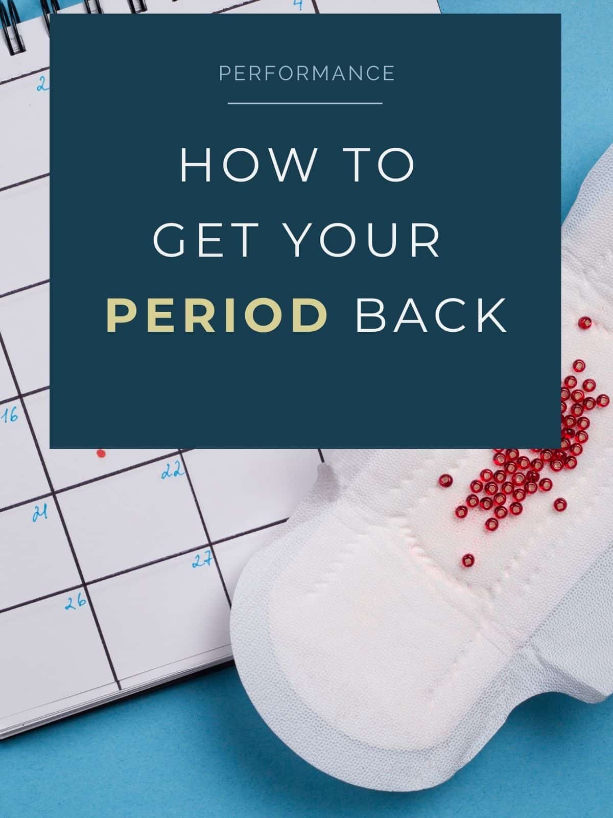 How to Get Your Period Back — Jenn Fink, RDN