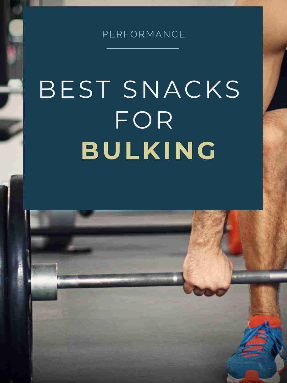 Best Snacks for Bulking — Jenn Fink, RDN
