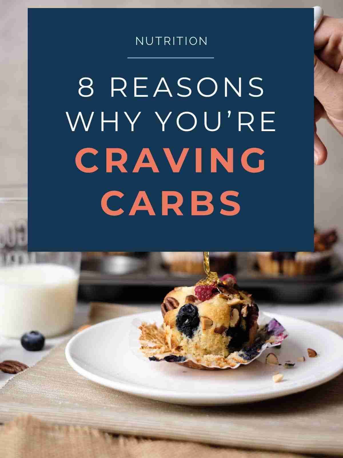 Why am I Craving Carbs? — 8 Common Reason — Jenn Fink, RDN